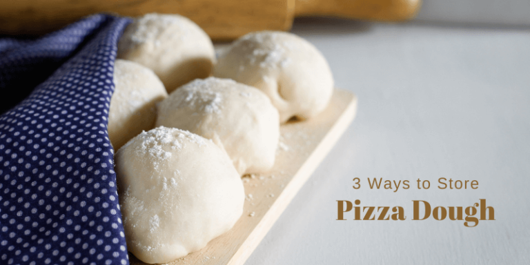 How to Store Pizza Dough (Room Temp, Fridge & Freezer)